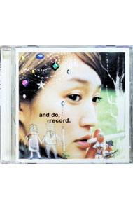 &nbsp;&nbsp;&nbsp; and　do，record．　（CCCD） の詳細 2003年7月にデビューして話題を呼んだシンガー・ソングライター、安藤裕子のセカンド・ミニ・アルバム。Charaを思わせるキュートなメロディに映像的な...