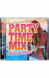 &nbsp;&nbsp;&nbsp; PARTY　TIME　MIX−Good　Summer　Vibes−　Mixed　by　DJ　CHIBA−CHUPS の詳細 発売元:その他発売会社 アーティスト名:オムニバス ディスク枚数: 1枚 品番...