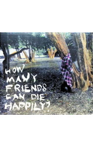 &nbsp;&nbsp;&nbsp; "How　Many　Friends　Can　Die　Happily？" の詳細 発売元: その他発売会社 アーティスト名: Nag　Ar　Juna カナ: ハウメニーフレンズキャンダイハッピリー HOW...