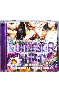 &nbsp;&nbsp;&nbsp; "2014　BEST　REGGAE　STYLE−SUMMER　SHOT−Mixed　by　MA＄AMATIXXX　from　RACY　BULLET" の詳細 発売元: Blazin’Tunes アーティ...