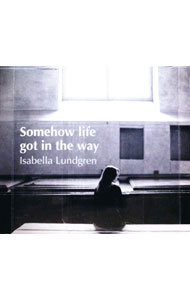 &nbsp;&nbsp;&nbsp; "サムハウ・ライフ・ゲット・イン・ザ・ウェイ" の詳細 発売元: その他発売会社 アーティスト名: イザベラ・ラングレン カナ: サムハウライフゲットインザウェイ SOMEHOW LIFE GET IN...