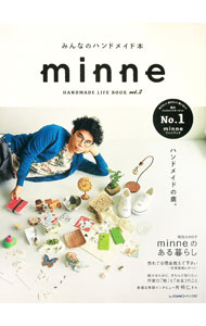 &nbsp;&nbsp;&nbsp; みんなのハンドメイド本minne　vol．2 単行本 の詳細 誰でも手軽にハンドメイド作品を販売したり、購入したりできるサイト『minne』。タイプの違う4組の作家たちの密着レポートや、ハンドメイドレシ...