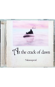 &nbsp;&nbsp;&nbsp; "At　the　crack　of　dawn" の詳細 発売元: Tidy　Works アーティスト名: Nakanospecial カナ: アットザクラックオブドーン / ナカノスペシャル ディスク枚数...