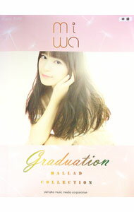&nbsp;&nbsp;&nbsp; "ピアノソロ　miwa　『miwa　ballad　collection　−graduation−』 " の詳細 出版社: ヤマハミュージックメディア レーベル: 作者: ヤマハミュージックメディア カナ...