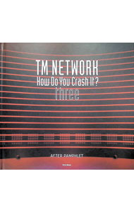&nbsp;&nbsp;&nbsp; TM　NETWORK　How　Do　You　Crash　It？ 3 単行本 の詳細 TM　NETWORKによる無観客ライブ「TM　NETWORK　How　Do　You　Crash　It？　three」の...