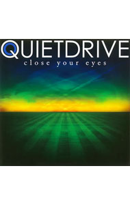 &nbsp;&nbsp;&nbsp; "Close　Your　Eyes" の詳細 発売元: その他発売会社 アーティスト名: QUIETDRIVE カナ: クローズユアアイズ CLOSE YOUR EYES / クワイエットドライヴ QUI...