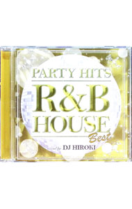 &nbsp;&nbsp;&nbsp; "PARTY　HITS−R＆B　HOUSE−BEST　Mixed　by　DJ　HIROKI" の詳細 発売元: GROOVY アーティスト名: オムニバス カナ: パーティーヒッツアールアンドビーハウス...