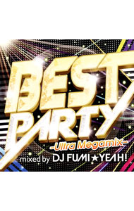 &nbsp;&nbsp;&nbsp; "BEST　PARTY−Ultra　Megamix−DJ　FUMI★YEAH！" の詳細 発売元: AQUA　PRODUCTION アーティスト名: DJ　FUMI★YEAH！ カナ: ベストパーティウ...