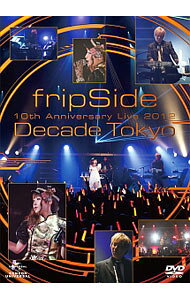 &nbsp;&nbsp;&nbsp; fripSide　10th　Anniversary　Live　2012−Decade　Tokyo− の詳細 発売元: ジェネオン・ユニバーサル・エンターテイメント カナ: フリップサイドテンスアニヴァー...