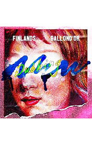 &nbsp;&nbsp;&nbsp; "BALLOND’OR×FINLANDS　split−NEW　DUBBIING" の詳細 発売元: サンバフリー アーティスト名: BALLOND’OR，FINLANDS カナ: バロンドールフィンラン...