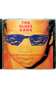 &nbsp;&nbsp;&nbsp; "THE　BLUES　GANG　LIVE" の詳細 発売元: 江戸屋 アーティスト名: KIMURA　ATSUKI＆THE　BLUES　GANG カナ: ザブルースギャング / キムラアツキアンドザブル...