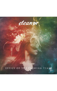 &nbsp;&nbsp;&nbsp; "Effigy　Of　The　Flowing　Tears" の詳細 発売元: 413TRACKS アーティスト名: エレノア カナ: エフィジィオブザフロウイングティアーズ EFFIGY OF THE ...
