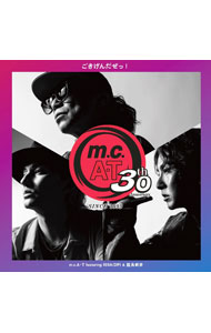 &nbsp;&nbsp;&nbsp; m．c．A・T　30周年記念　「ごきげんだぜっ！」　featuring　ISSA　＆　屋良朝幸 の詳細 発売元:エイベックス・ミュージック・クリエイティヴ株式会社 アーティスト名:m．c．A・T ディス...