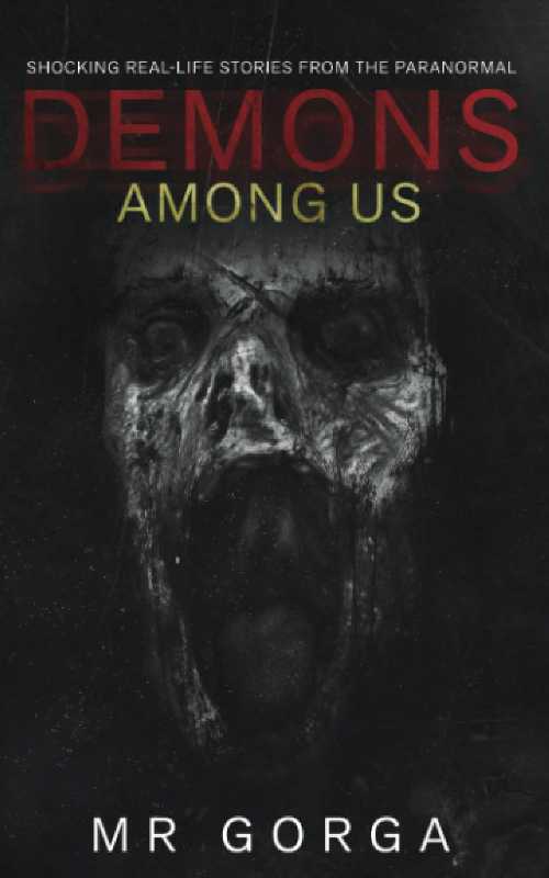 タイトル: Demons Among Us: Shocking Real-Life Stories from the Paranormal著者: MR Gorga出版社: Michael Gorga Advertising出版日: 2021...