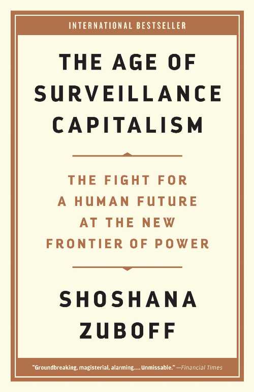 タイトル: Age of Surveillance Capitalism: The Fight for a Human Future at the New Frontier of Power著者: Shoshana Zuboff出版社: P...