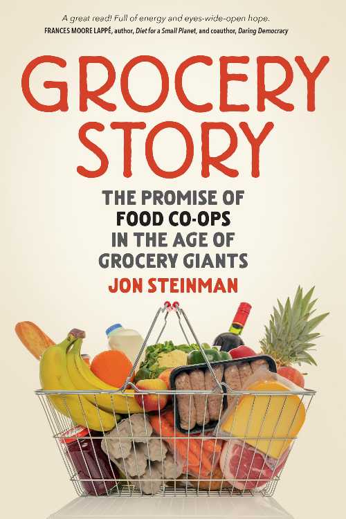 タイトル: Grocery Story: The Promise of Food Co-Ops in the Age of Grocery Giants著者: Jon Steinman出版社: New Society Publishers出...
