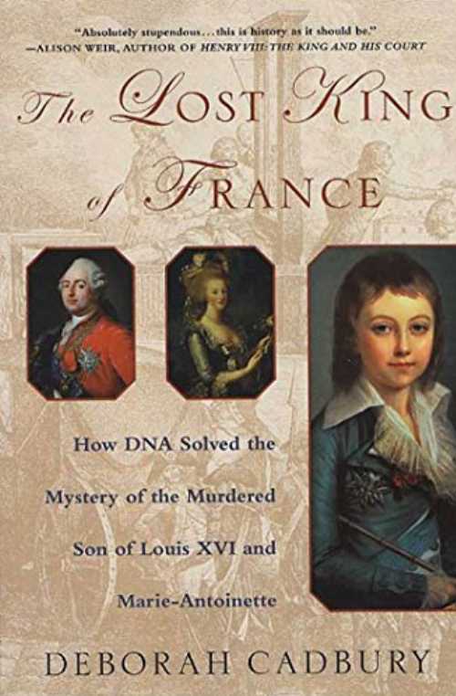 タイトル: Lost King of France: How DNA Solved the Mystery of the Murdered Son of Louis XVI and Marie Antoinette著者: Deborah C...