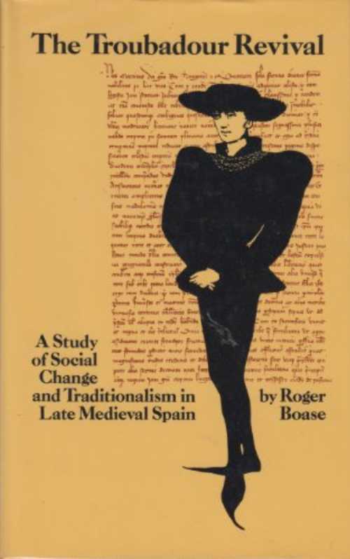 タイトル: The Troubadour Revival: a Study of Social Change and Traditionalism in Late Medieval Spain著者: Roger Boase出版社: Rout...