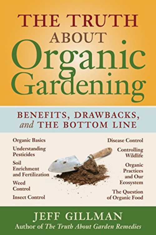 タイトル: Truth about Organic Gardening: Benefits, Drawnbacks, and the Bottom Line著者: Jeff Gillman出版社: Timber Press出版日: 2008...