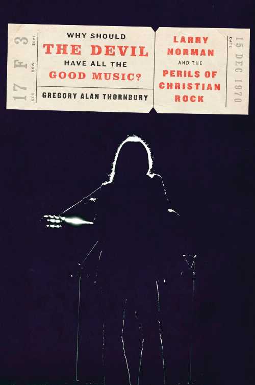 タイトル: Why Should the Devil Have All the Good Music?: Larry Norman and the Perils of Christian Rock著者: Gregory Thornbury出...