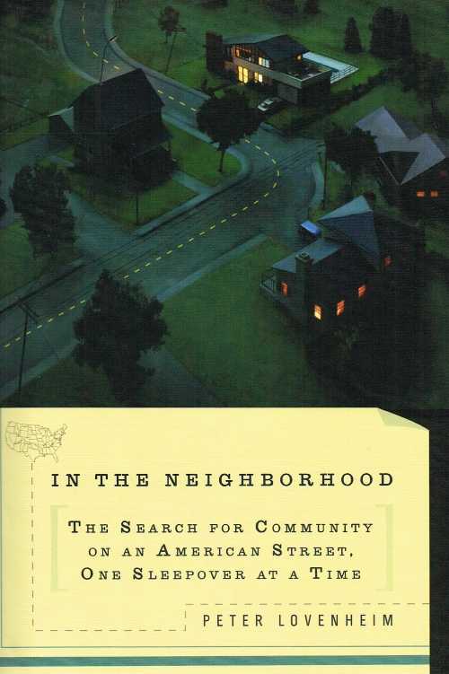 タイトル: In the Neighborhood: The Search for Community on an American Street, One Sleepover at a Time著者: Peter Lovenheim出版社...