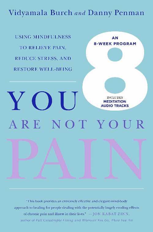 タイトル: You Are Not Your Pain: Using Mindfulness to Relieve Pain, Reduce Stress, and Restore Well-Being---An Eight-Week Pr...