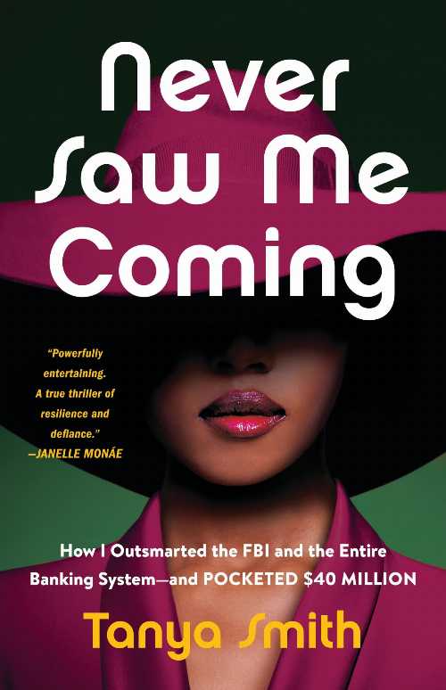 タイトル: Never Saw Me Coming: How I Outsmarted the FBI and the Entire Banking System--And Pocketed $40 Million著者: Tanya Smi...