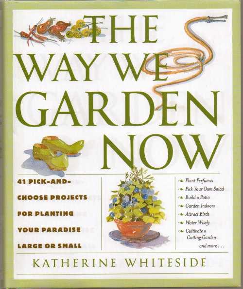 タイトル: The Way We Garden Now: 41 Pick-and-Choose Projects for Planting Your Paradise Large or Small著者: Katherine Whitesid...