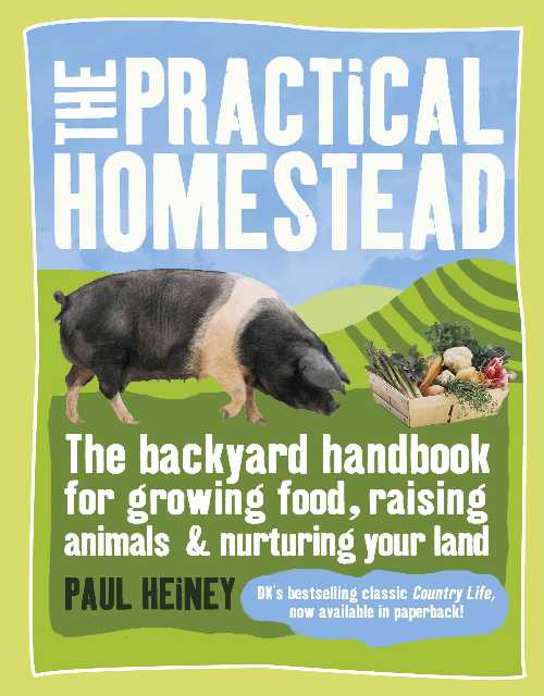 タイトル: Practical Homestead: The Backyard Handbook for Growing Food, Raising Animals & Nurturing Your Land著者: Paul Heiney出...