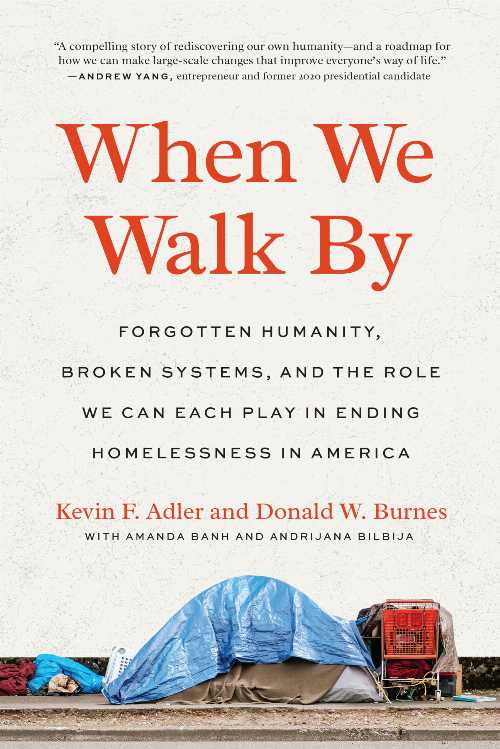 タイトル: When We Walk by: Forgotten Humanity, Broken Systems, and the Role We Can Each Play in Ending Homelessness in Ameri...
