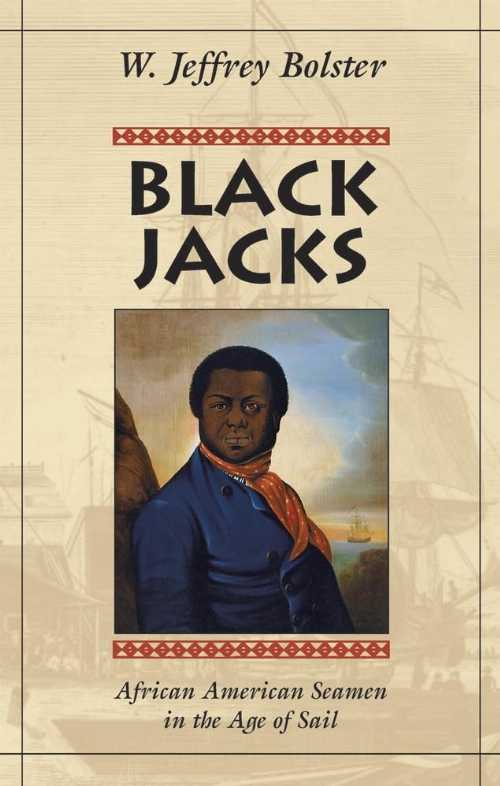 タイトル: Black Jacks: African American Seamen in the Age of Sail (Revised)著者: W Jeffrey Bolster出版社: Harvard University Pres...