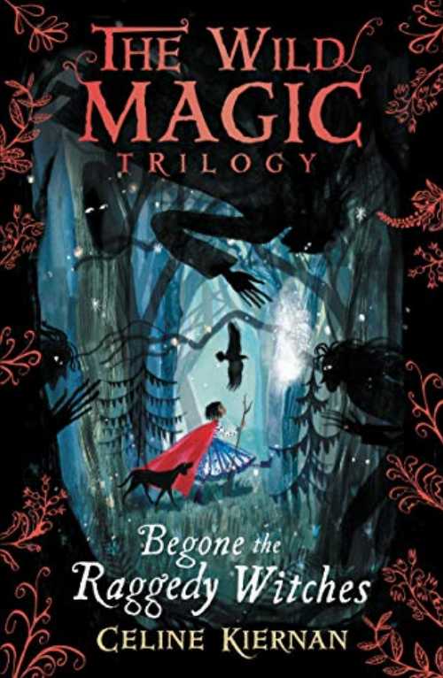 タイトル: Begone the Raggedy Witches (The Wild Magic Trilogy, Book One)著者: Celine Kiernan and Victoria Semykina出版社: Walker B...