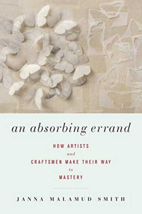 タイトル: Absorbing Errand: How Artists and Craftsmen Make Their Way to Mastery著者: Janna Malamud Smith出版社: Counterpoint出版日: ...