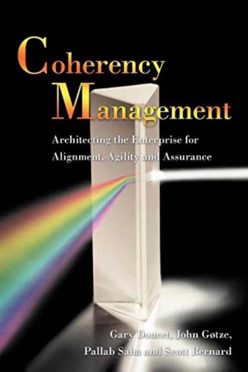 タイトル: Coherency Management: Architecting the Enterprise for Alignment, Agility and Assurance著者: John Gøtze Gary Doucet出版...