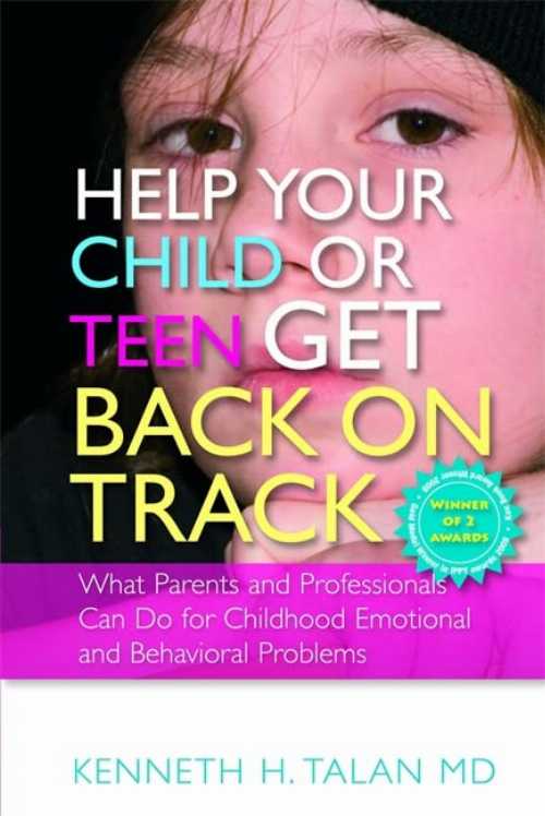 タイトル: Help Your Child or Teen Get Back on Track: What Parents and Professionals Can Do for Childhood Emotional and Behav...