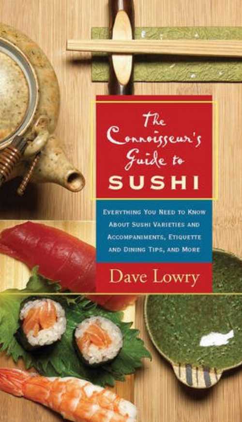 タイトル: Connoisseur's Guide to Sushi: Everything You Need to Know about Sushi Varieties and Accompaniments, Etiquette and ...