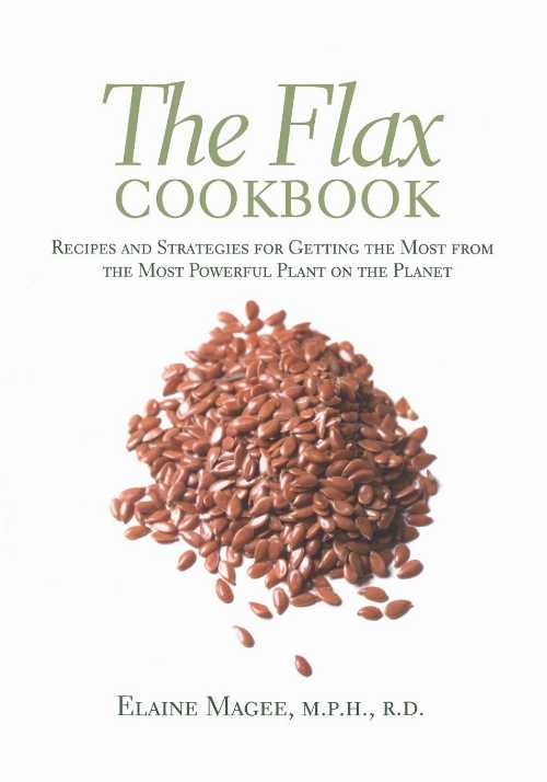 タイトル: Flax Cookbook: Recipes and Strategies to Get the Most from the Most Powerful Plant on the Planet著者: Elaine Magee出版...