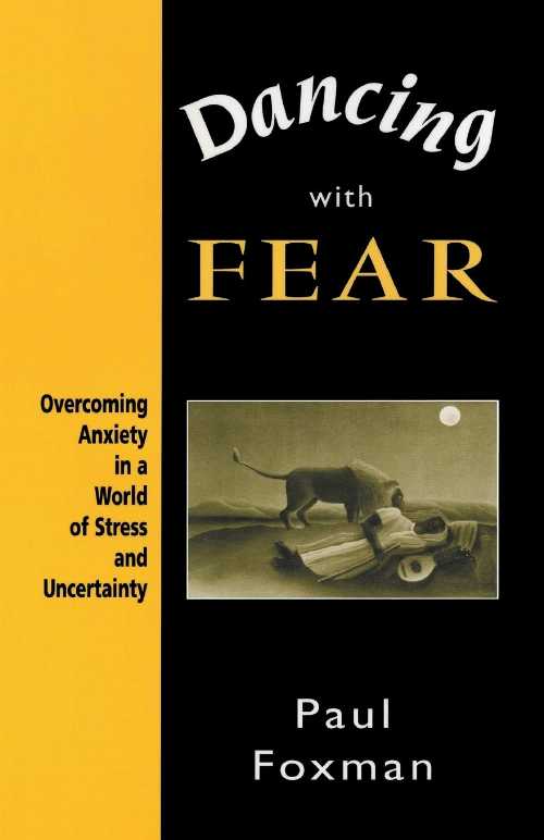 タイトル: Dancing with Fear: Overcoming Anxiety in a World of Stress and Uncertainty (Revised)著者: Paul Foxman出版社: Jason Aron...