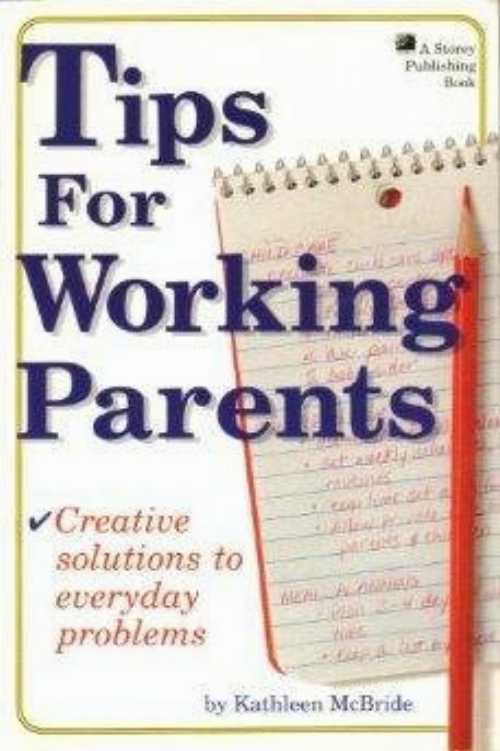 タイトル: Tips for Working Parents: Creative Solutions to Everyday Problems著者: Kathy McBride出版社: Garden Way Pub Co出版日: 1989年...