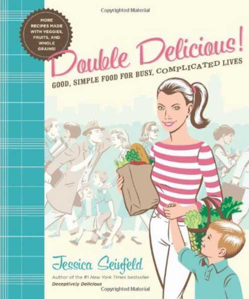 タイトル: Double Delicious!: Good, Simple Food for Busy, Complicated Lives著者: Lisa Seinfeld, Jessica; Vance, Steve; Hubbard出...