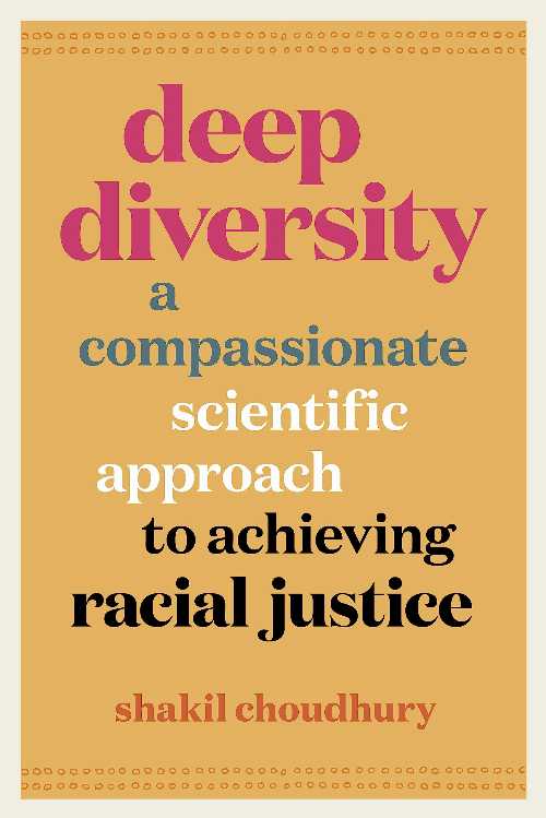 タイトル: Deep Diversity: A Compassionate, Scientific Approach to Achieving Racial Justice著者: Shakil Choudhury出版社: Greystone...