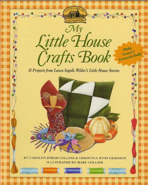 タイトル: My Little House Crafts Book: 18 Projects from Laura Ingalls Wilder's著者: Carolyn Strom Collins出版社: HarperCollins出版日...