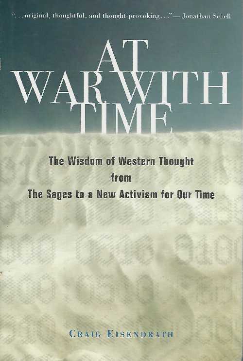 タイトル: At War with Time: The Wisdom of Western Thought from the Sages to a New Activism for Our Time著者: Craig Eisendrath出...