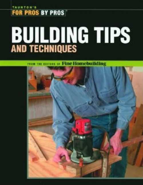 タイトル: Building Tips and Techniques (For Pros By Pros)著者: Editors of Fine Homebuilding出版社: Taunton Press出版日: 2004年02月01日古...
