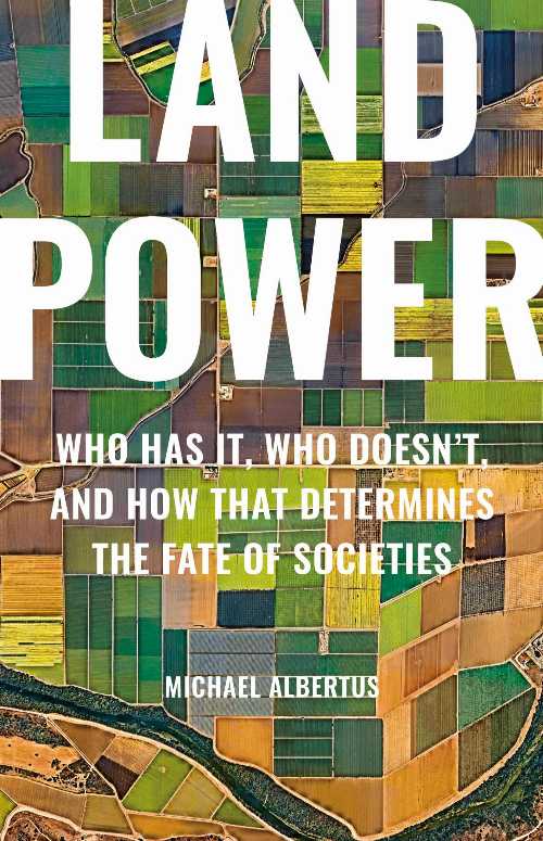 タイトル: Land Power: Who Has It, Who Doesn't, and How That Determines the Fate of Societies著者: Michael Albertus出版社: Basic B...