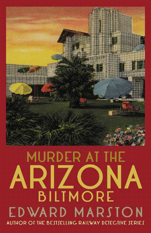タイトル: Murder at the Arizona Biltmore: From the Bestselling Author of the Railway Detective Series著者: Edward Marston出版社: ...