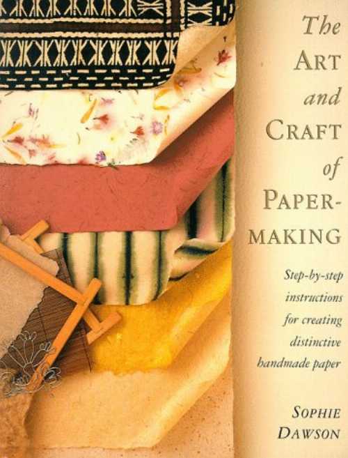タイトル: Art and Craft of Papermaking: Step-By-Step Instructions for Creating Distinctive Handmade Paper著者: Sophie Dawson出版...