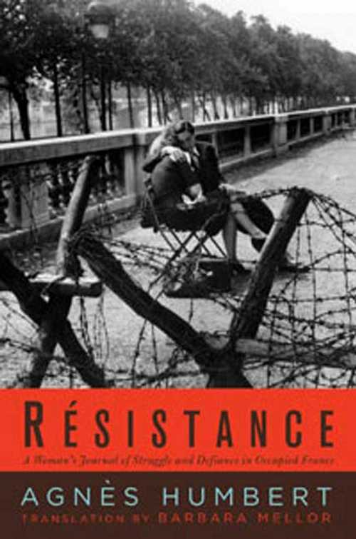 タイトル: Resistance: A Woman's Journal of Struggle and Defiance in Occupied France著者: Agnes Humbert出版社: Bloomsbury USA出版日: ...