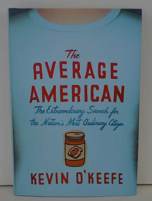 タイトル: Average American: The Extraordinary Search for the Nation's Most Ordinary Citizen著者: Kevin O'Keefe出版社: PublicAffai...