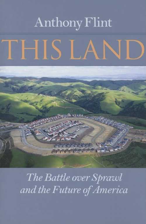 タイトル: This Land: The Battle Over Sprawl and the Future of America著者: Anthony Flint出版社: Johns Hopkins University Press出版日...